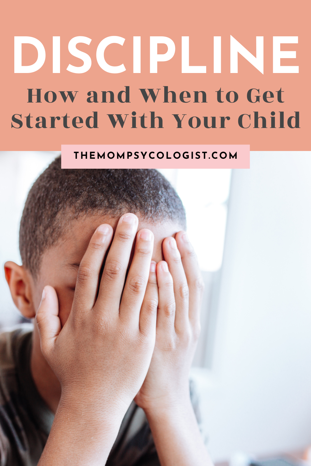 DISCIPLINE: How and When to Get Started With Your Child ...