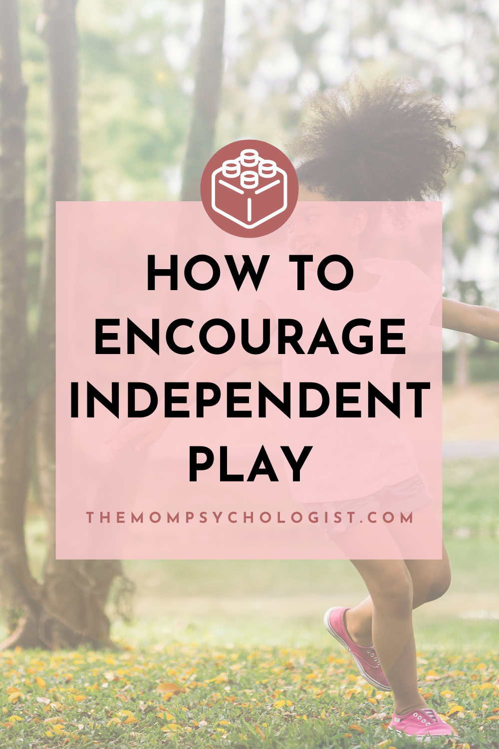 How to Encourage Independent Play | themompsychologist.com