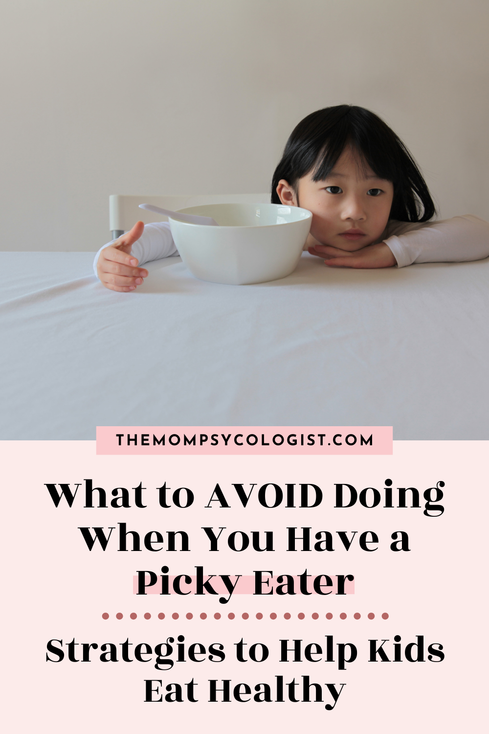 What to AVOID Doing When You Have a Picky Eater & Strategies to Help ...