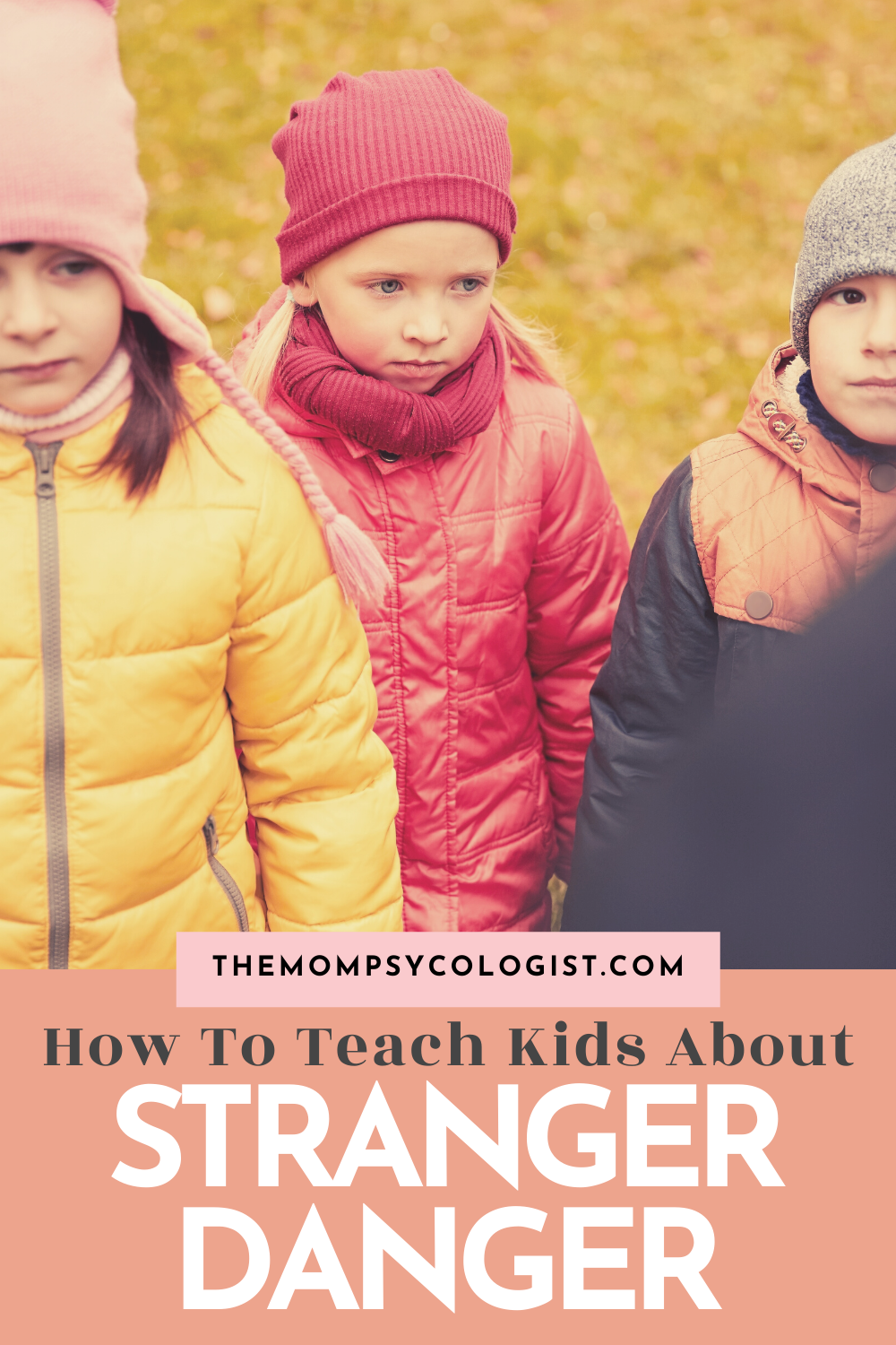 How To Teach Your Kids About Stranger Danger | themompsychologist.com