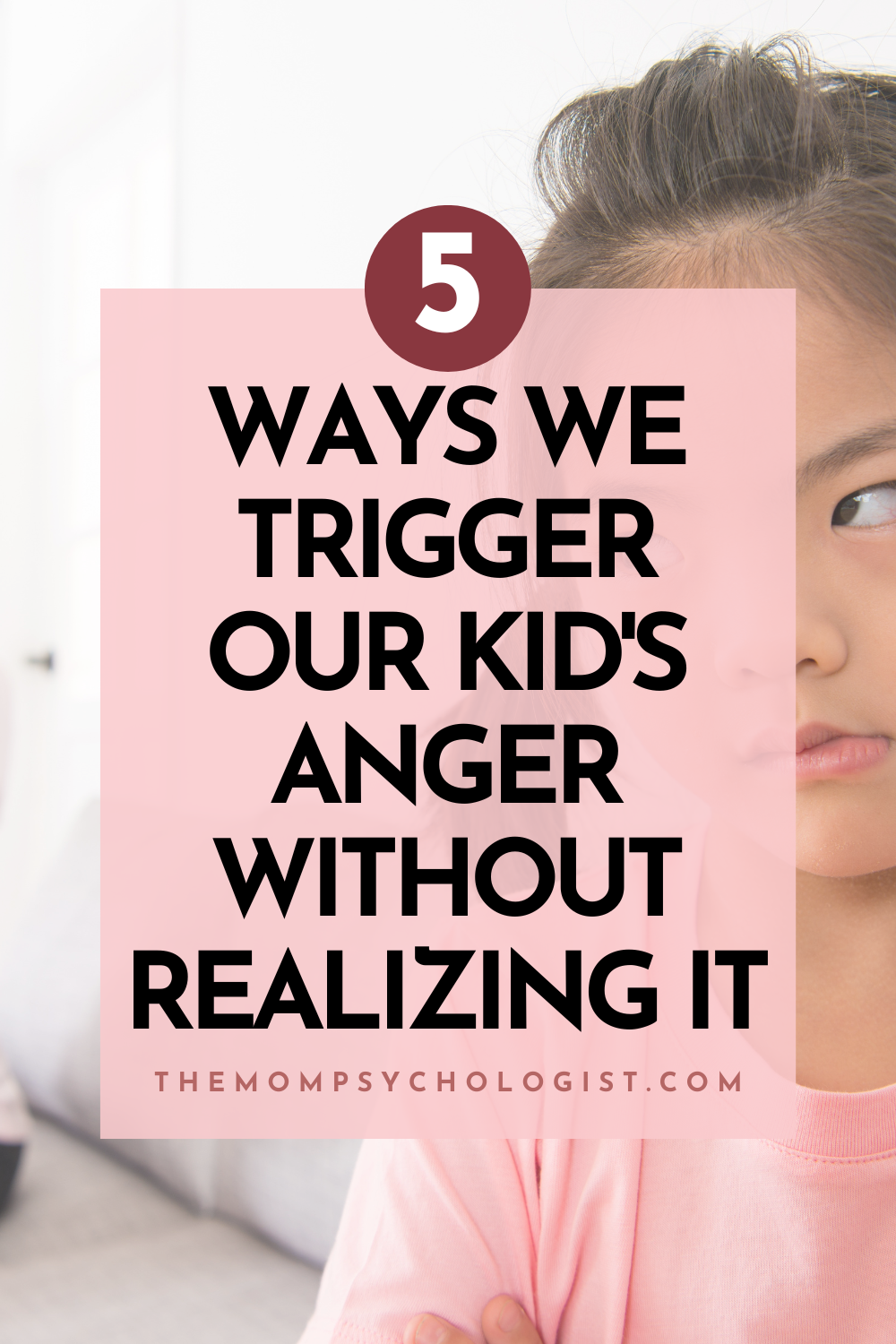 5 Ways We Trigger Our Kid’s Anger Without Realizing It ...