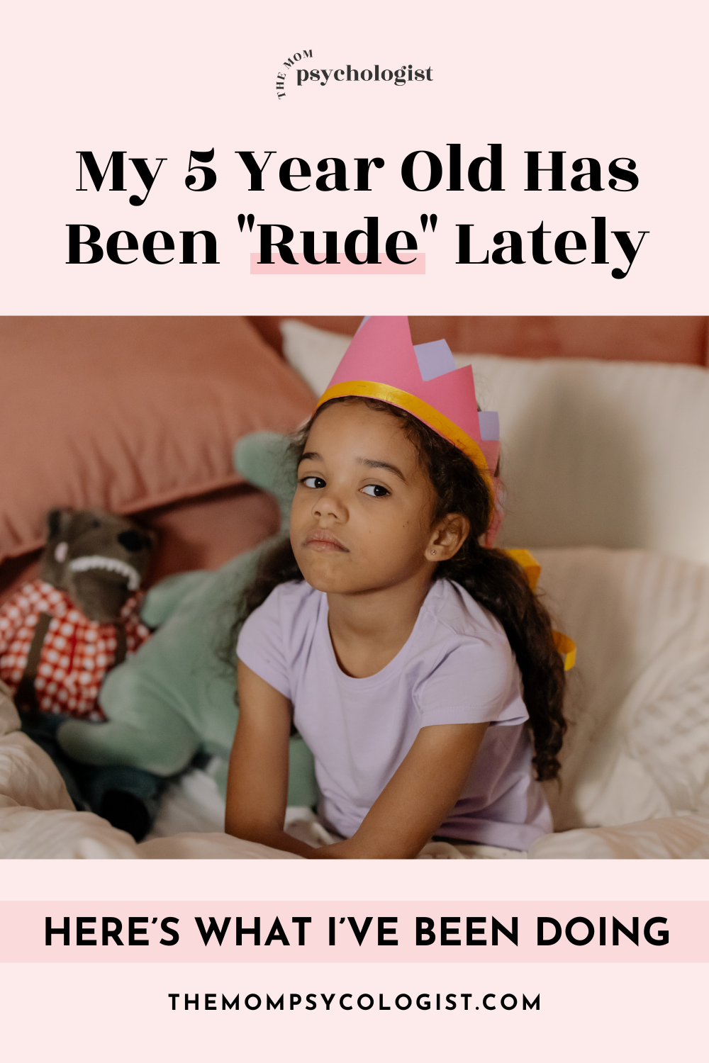 My 5 Year Old Has Been “Rude” Lately, Here’s What I’ve Been Doing ...